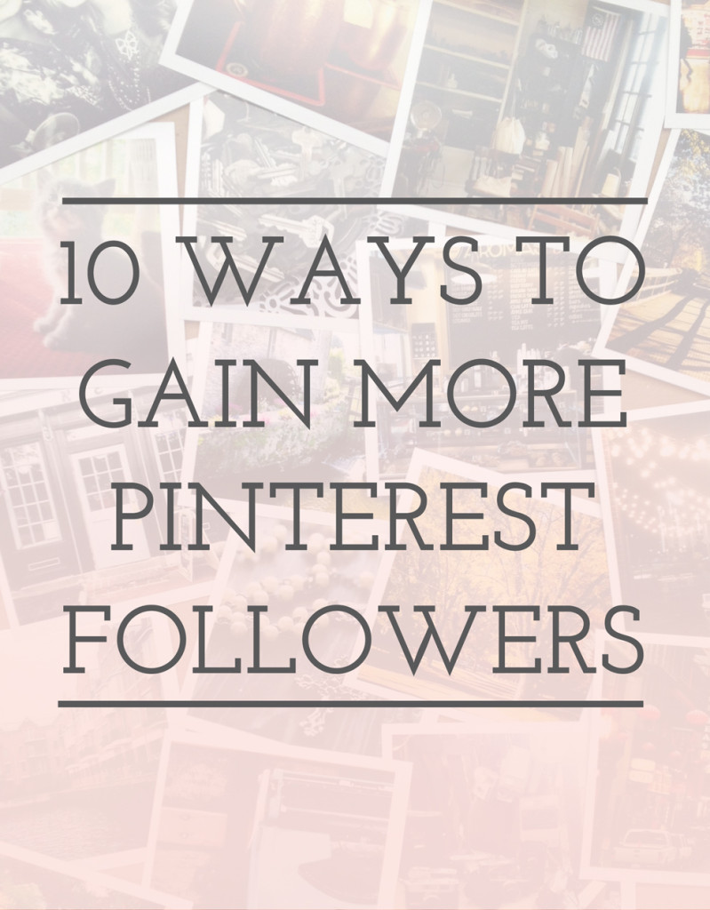 10 Ways to Gain More Pinterest Followers - Jillianastasia